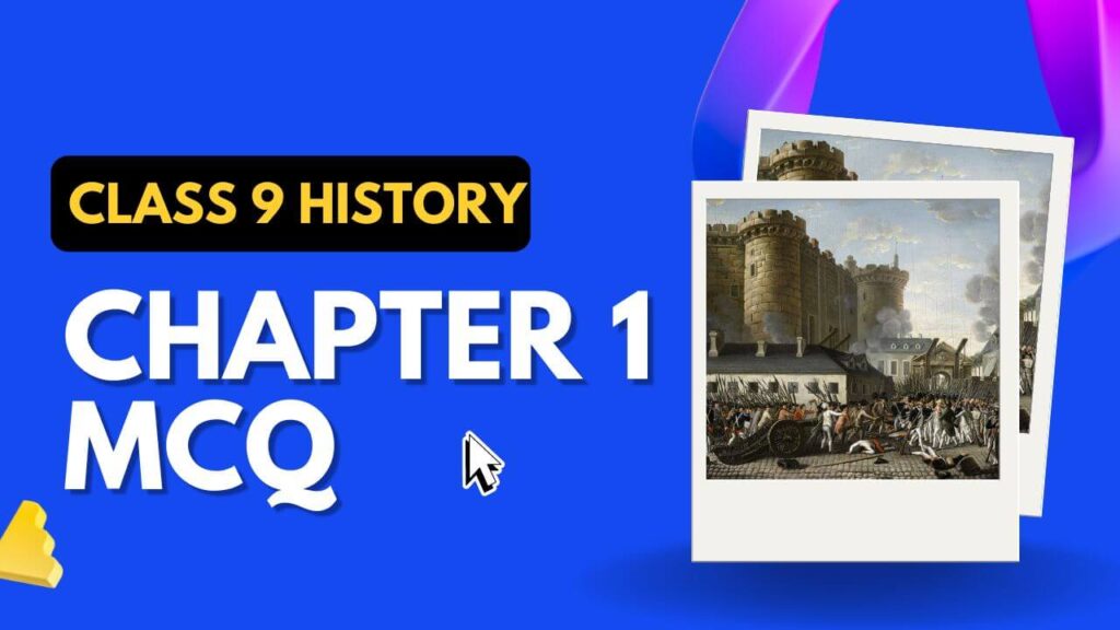 Top 50+ Class 9 History Chapter 1 MCQs with Answers