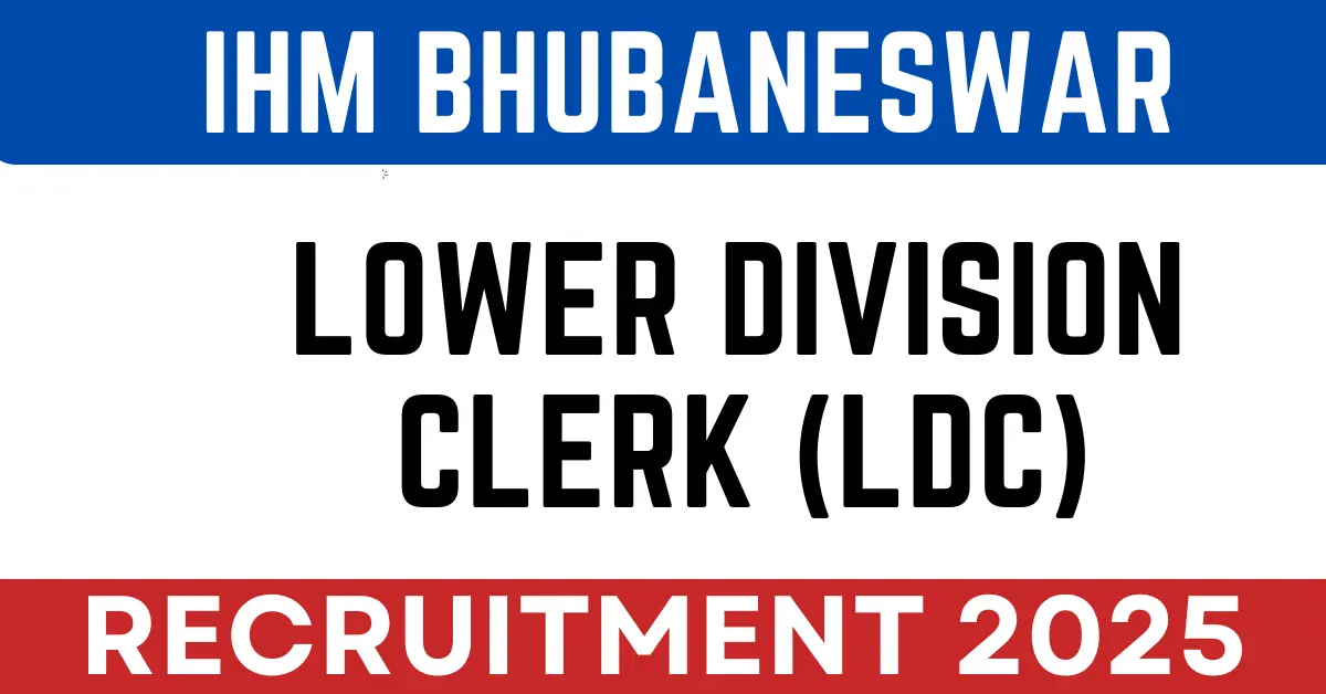 IHM Bhubaneswar LDC Recruitment 2025: Apply Now